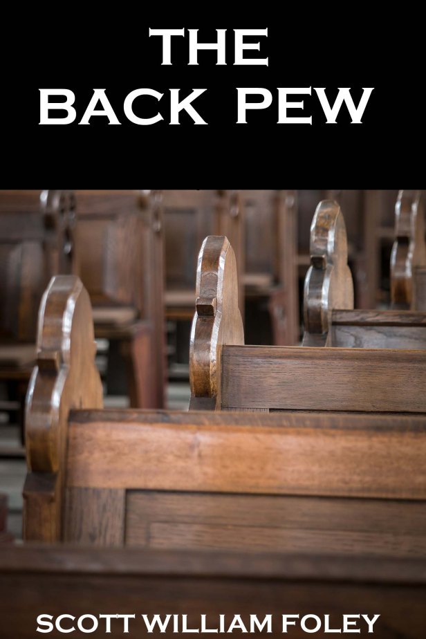The Back Pew: My Short Story Of the Week – SCOTT WILLIAM FOLEY