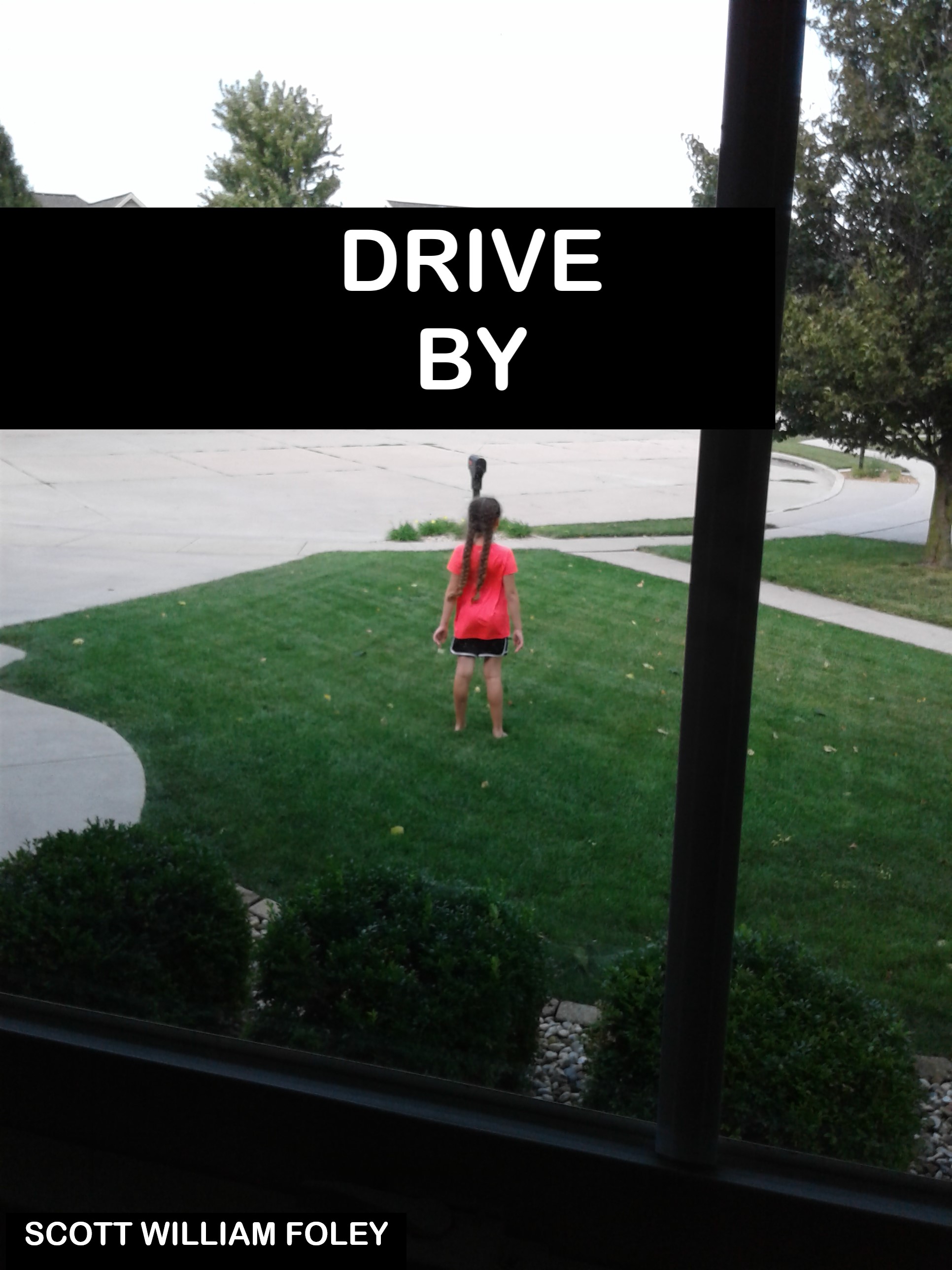 Drive By: A Short Story – scottwilliamfoley.com